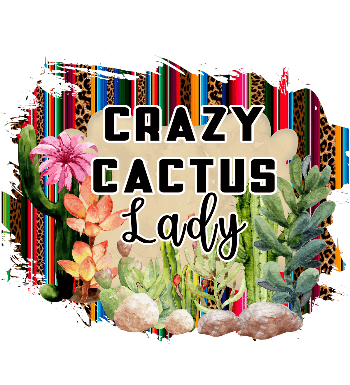 Crazy Cactus Lady Design - DTF Ready To Press Fun Apparel