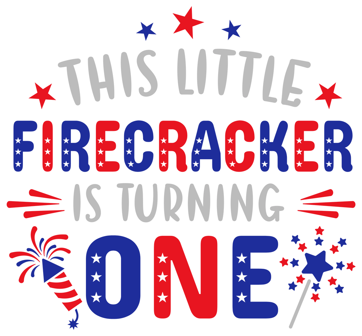 This Little Firecracker Is Turning One 4th Of July Design - DTF Ready ...