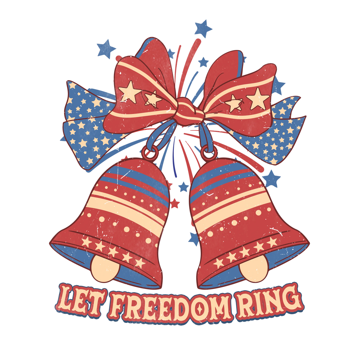 Let Freedom Ring Design - DTF Ready To Press