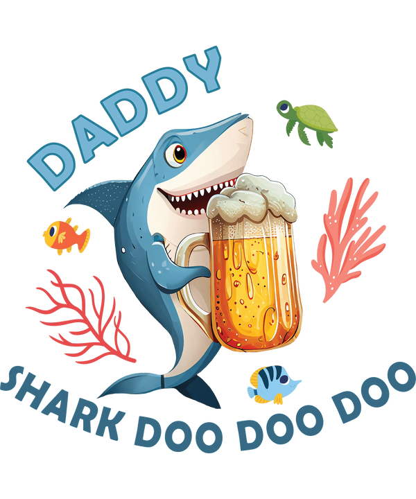 Daddy Shark Doo Doo Doo Design - DTF Ready To Press