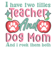 Teacher And Dog Mom Design - DTF Ready To Press