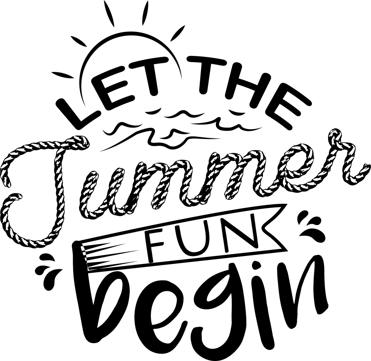 Let The Summer Fun Begin Design - DTF Ready To Press