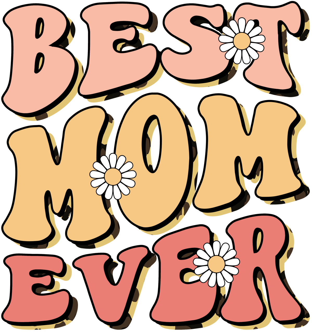 Funny Best Mom Ever Design - DTF Ready To Press — DTF Center