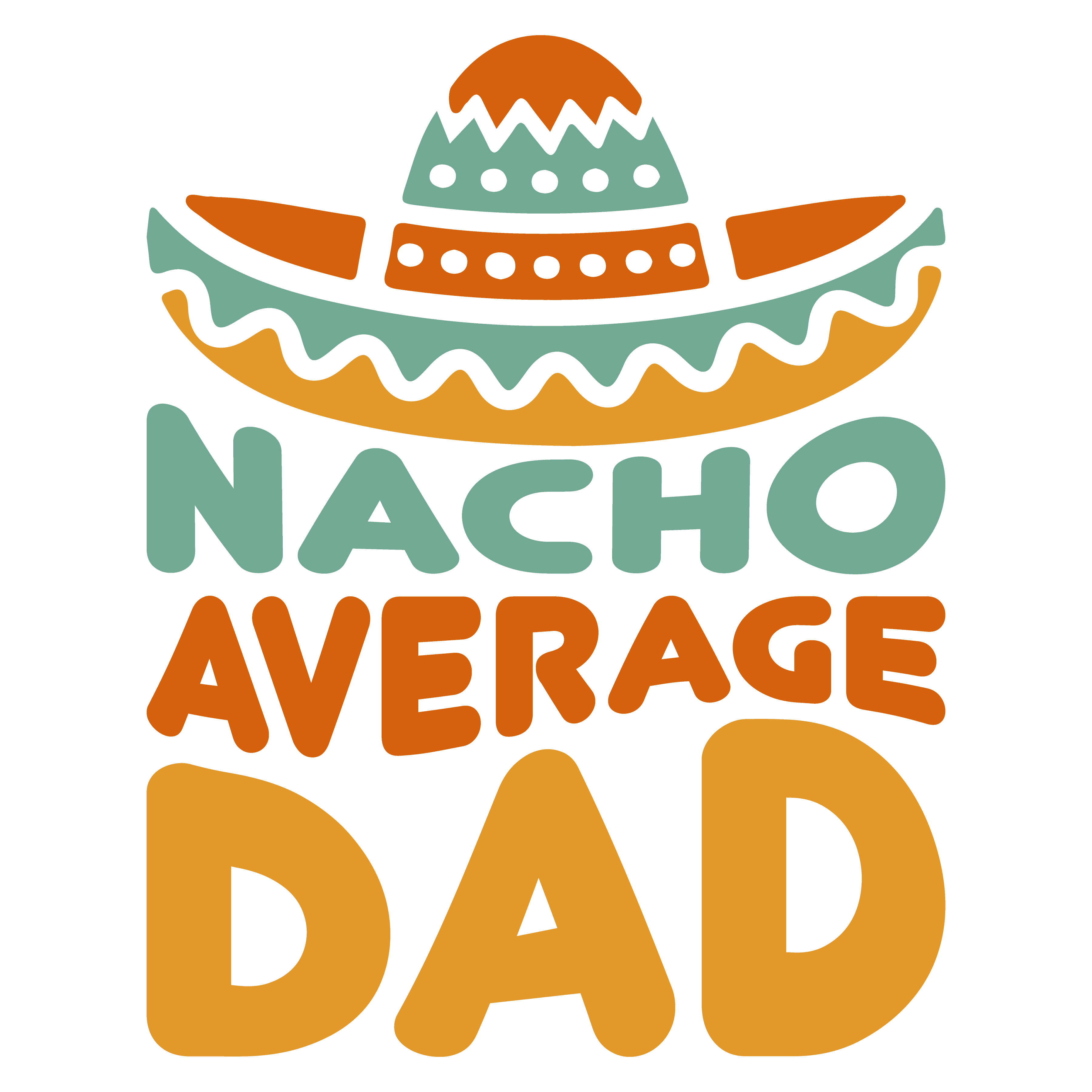 Nacho Average Dad Design - DTF Ready To Press — DTF Center