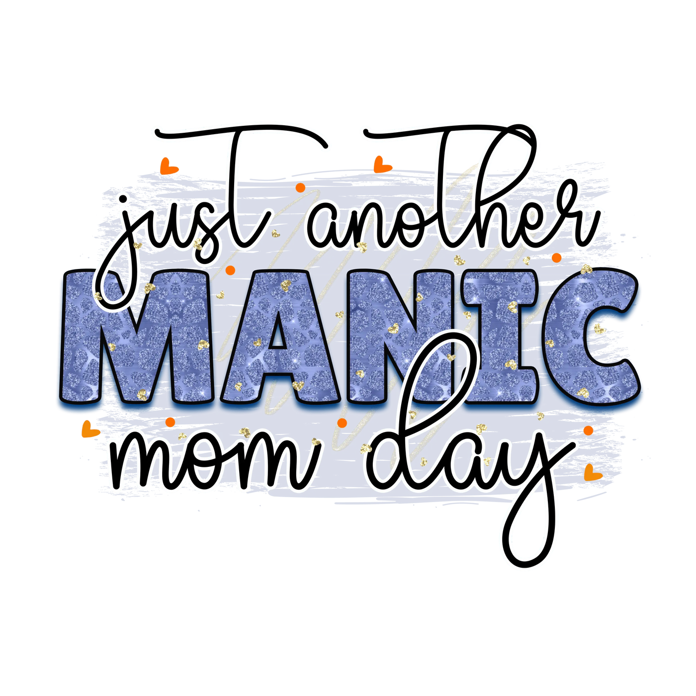 Just Another Manic Mom Day Design - DTF Ready To Press — DTF Center