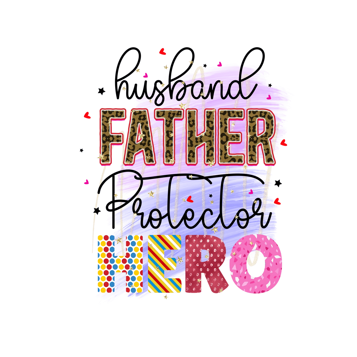 Husband Father Protector Hero Design - DTF Ready To Press