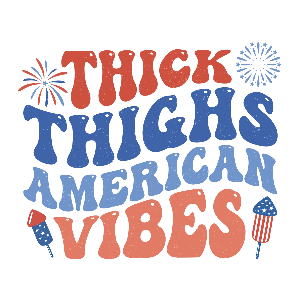 Thick Things American Vibes Design - DTF Ready To Press